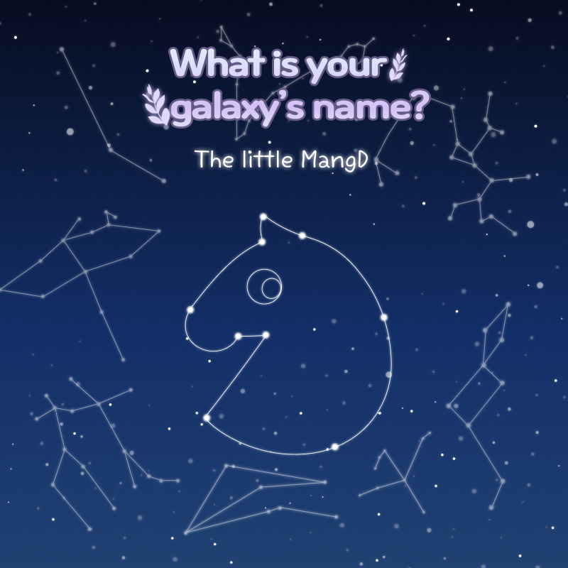 What is your galaxy’s name? - The little MangD